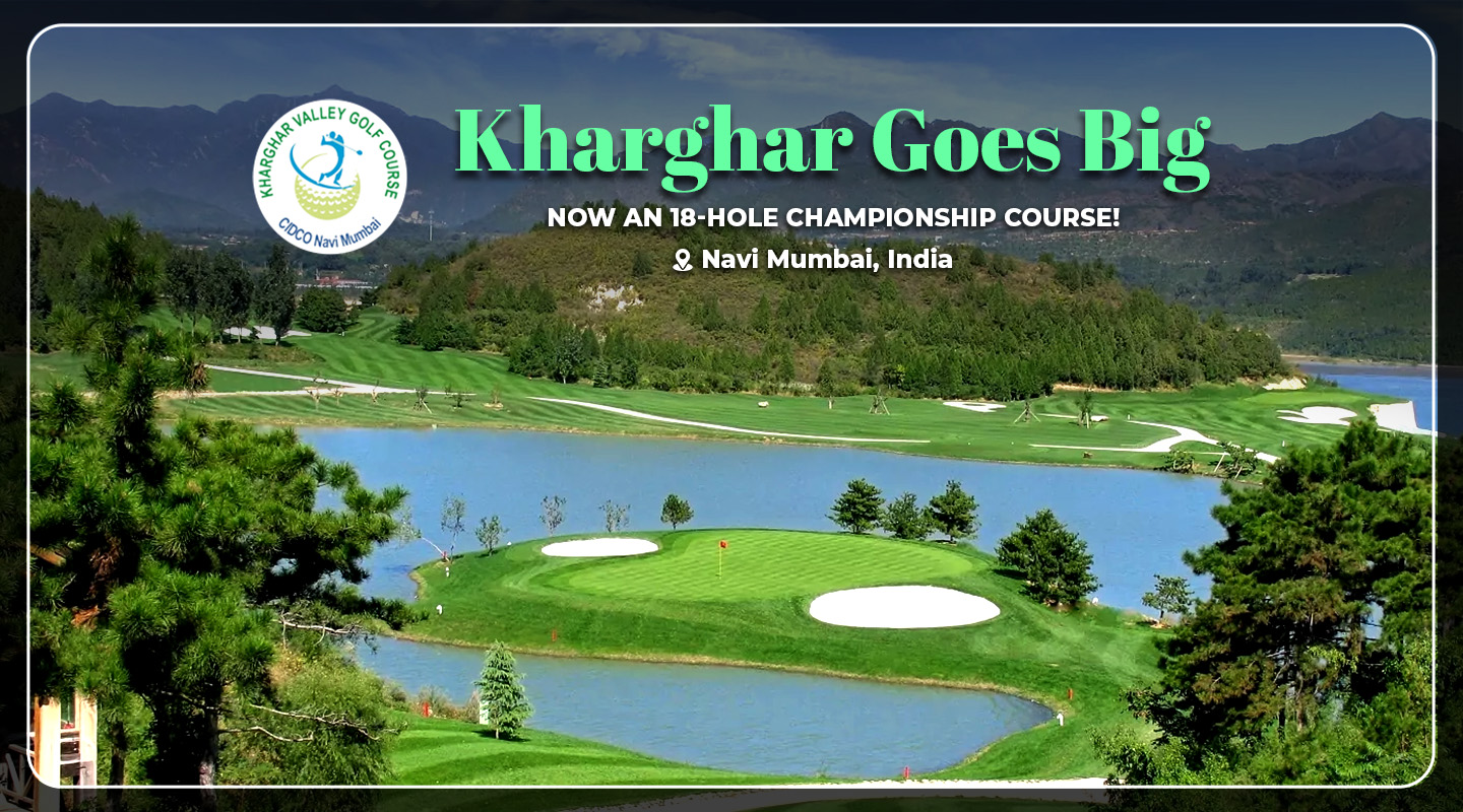 Kharghar Valley Golf Course: Navi Mumbai’s Golfing Gem Expands to 18 ...